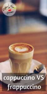 Cappuccino VS Frappuccino - 6 Differences In Taste And Brew
