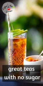 No Sugar In Your Tea ? 5 Teas That Taste Great Without Sugar