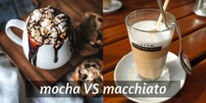 Mocha VS Macchiato - 4 Little Things That Set Them Apart