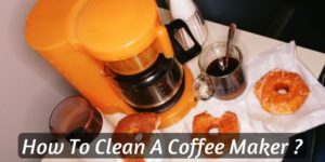 Thorough Guide To Cleaning Coffee Makers (And Extra Tips)