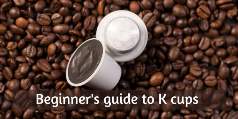 What Are K-cups ? Here's A Beginner's Guide To Help You Out ...